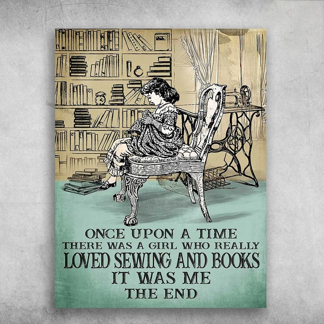Kna Prints - Sewing Lover, Book And Sewing - Once Upon A Time, There Was A Girl, Who Reall Wall ...