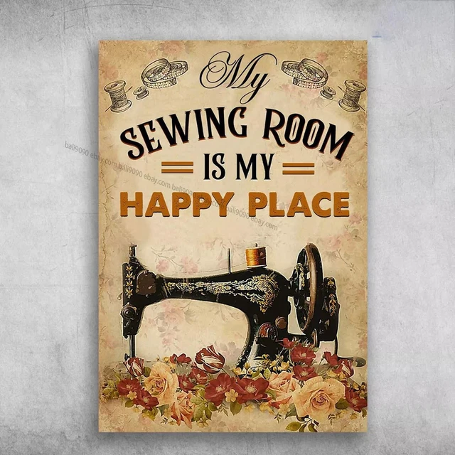 Kna Prints - Sewing Room, Sewing Poster,, Sewing Room Is My Happy Place ...