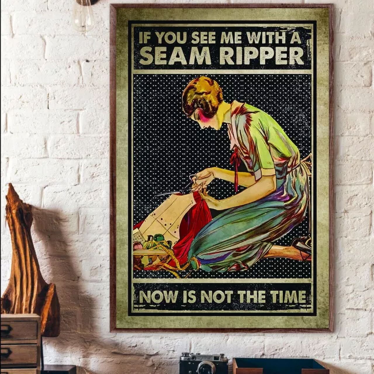 Kna Prints - Sewing If You See Me With A Seam Ripper Now Is Not The ...