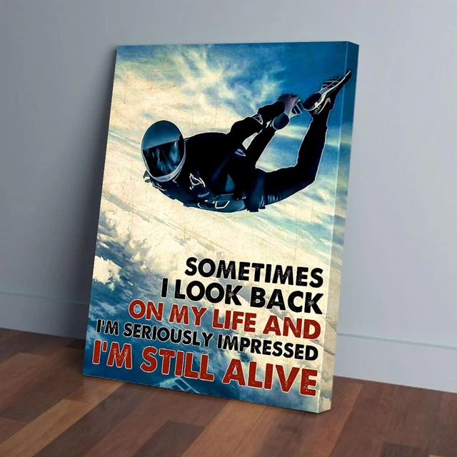 Kna Prints - Sometimes I Look Back On My Life I'M Still Alive Skydiver ...