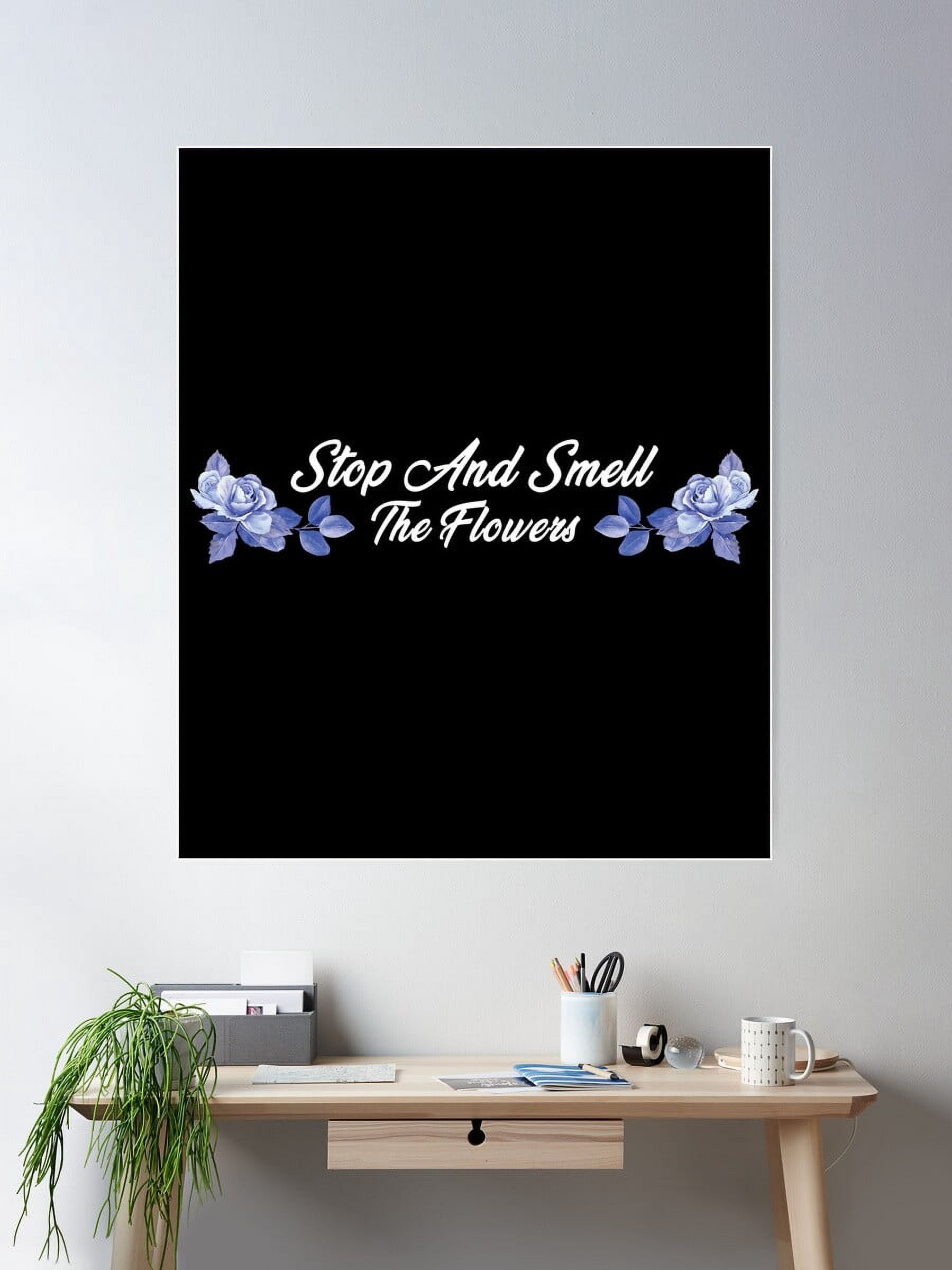 Kna Prints - Stop And Smell The Flowers Funny Gardening Poster Wall Art ...