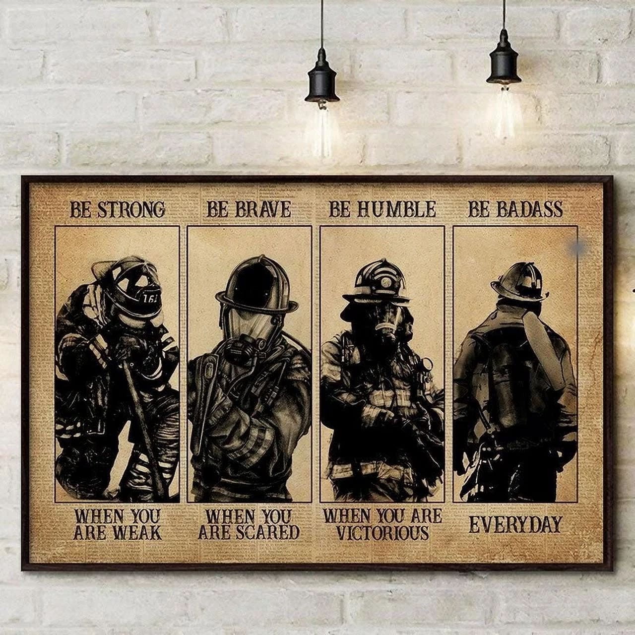 Kna Prints - Be Strong Be Brave Be Humble Be Badass Firefighter Poster ...