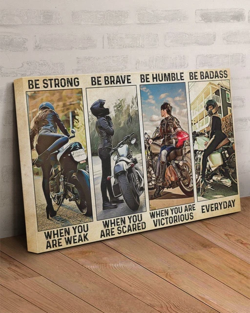 Kna Prints - Be Strong When You Are Weak Be Brave Humble Badass Biker ...