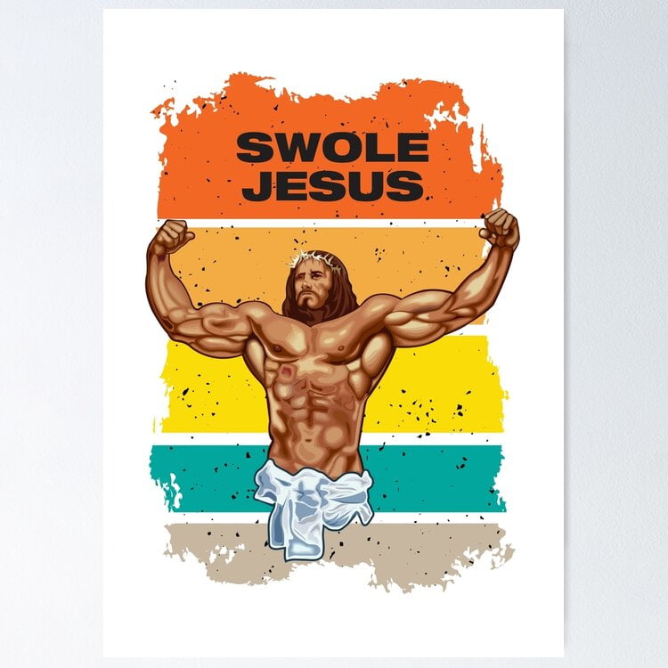 Kna Prints - Swole Jesus - Jesus Is Your Homie So Remember To Pray To Become Swole A! Poster ...