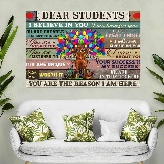 Kna Prints - Teacher Poster - Dear Students I Believe In You I Am ...