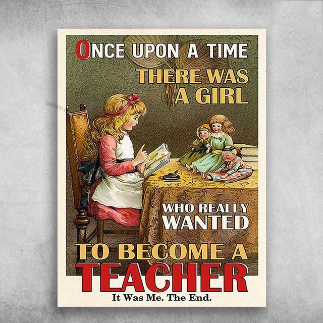 Kna Prints - Teacher Poster, Little Girl Teaching - Once Upon A Time, There Was A Girl, Wh ...