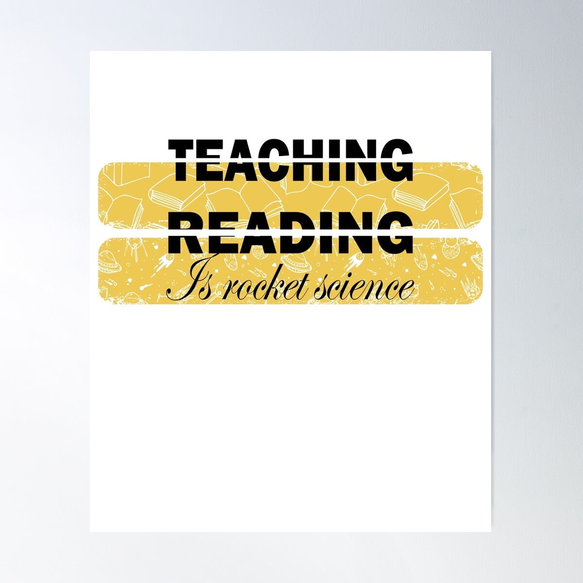 Kna Prints - Teaching Reading Is Rocket Science Poster, UNFRAMED-16x24 ...
