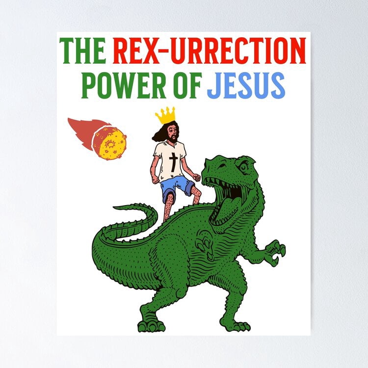 Kna Prints - The Rex-Urrection Power O Jesus - Jesus On A Dinosaur ...