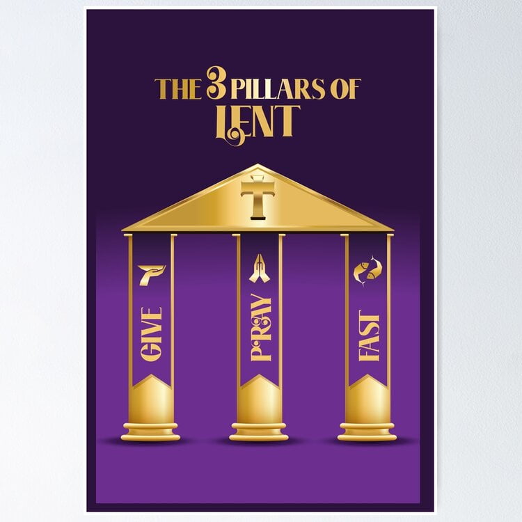 Kna Prints - The Three Pillars O Lent Give, Pray And Ast Poster Wall ...