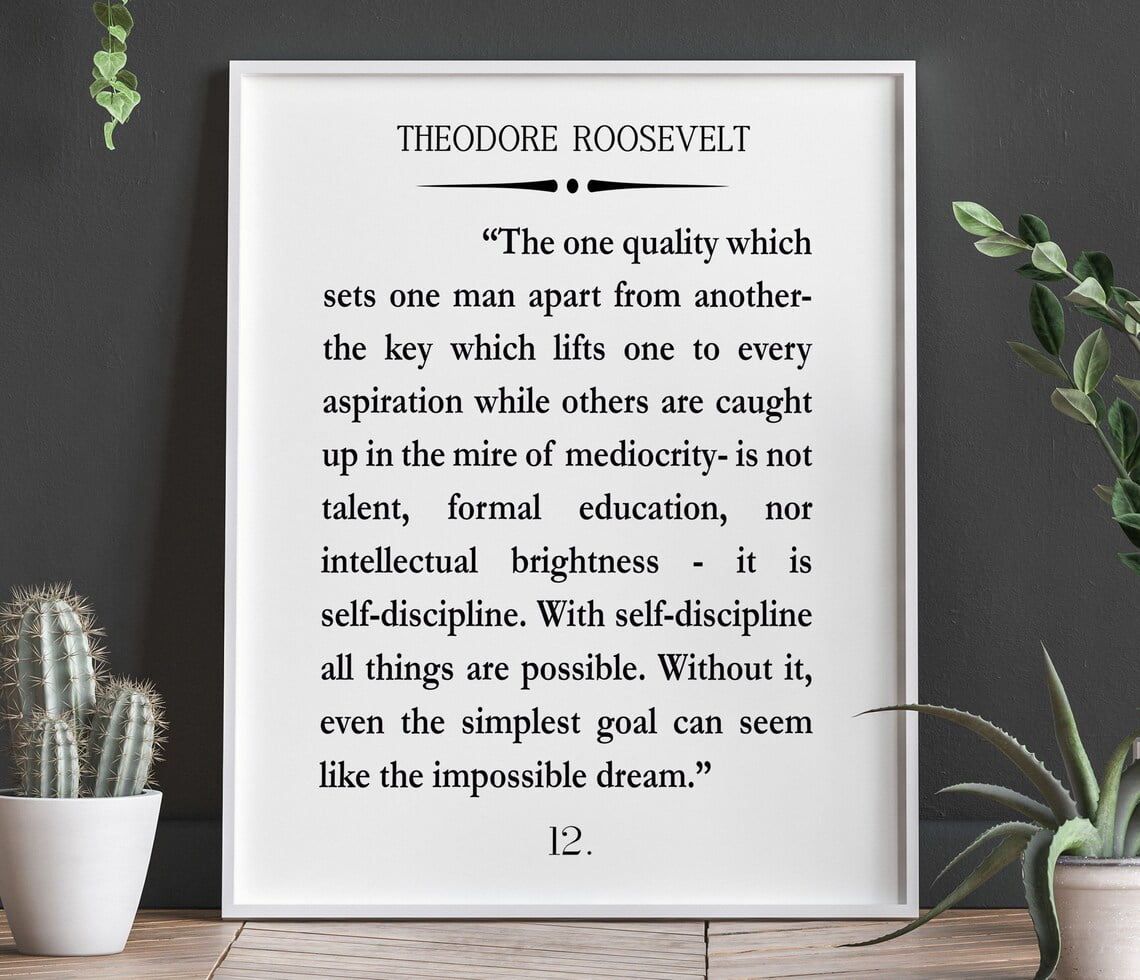 Kna Prints - Theodore Roosevelt Quote Roosevelt Self Discipline Quote ...