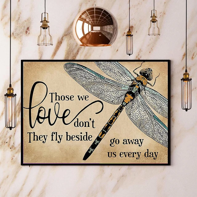 Kna Prints - Those We Love Don'T Go Away Dragonfly Paper Poster,E Can ...