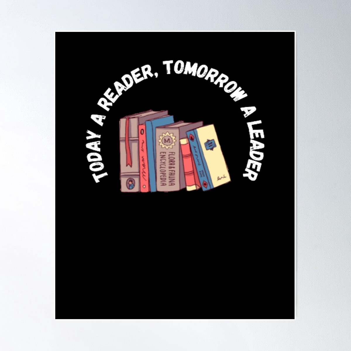 Kna Prints - Today A Reader Tommorow A Leader Book Lover Bibliophile ...