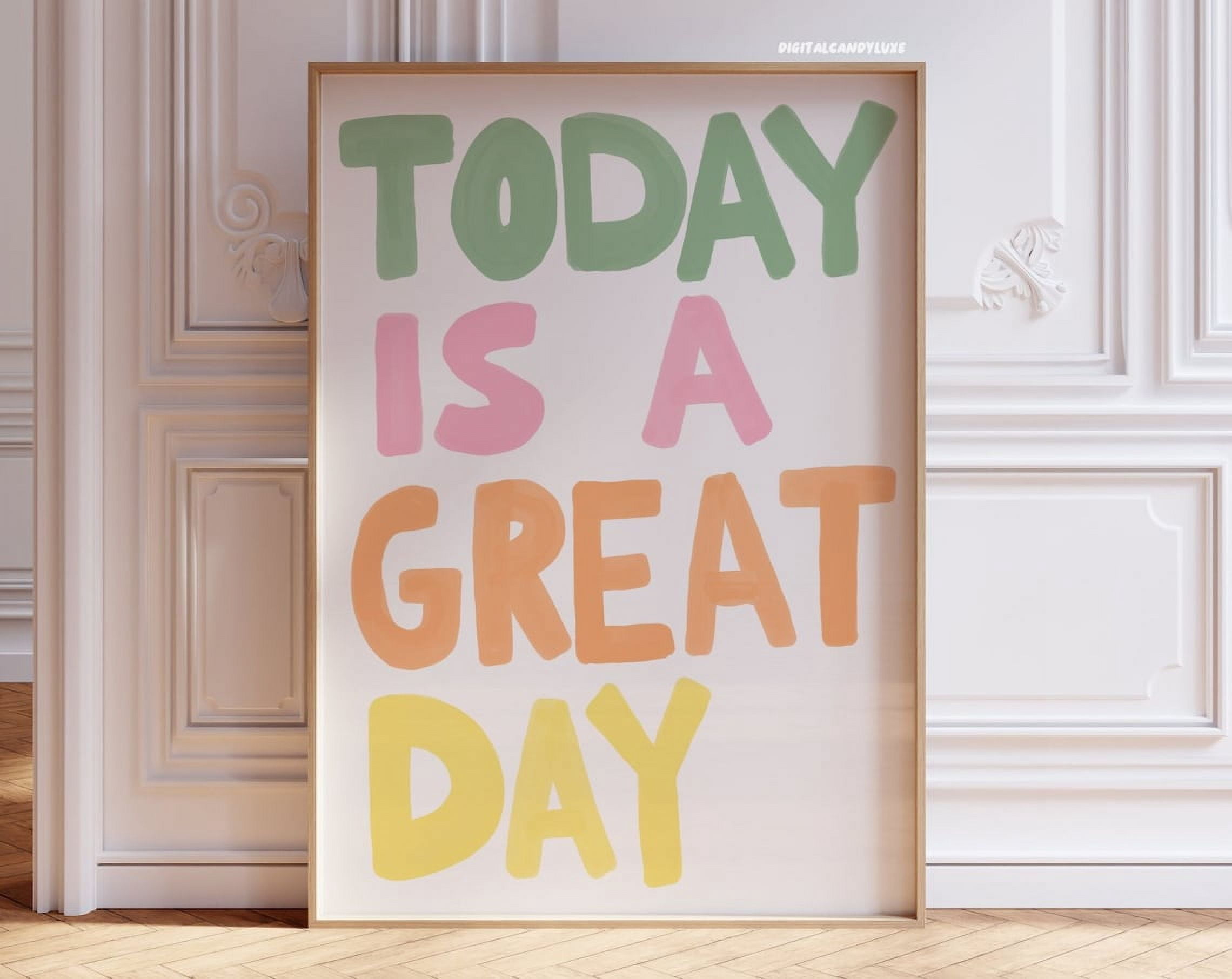 Kna Prints - Today Is A Great Day Colorful Wall Art Prints Aesthetic ...