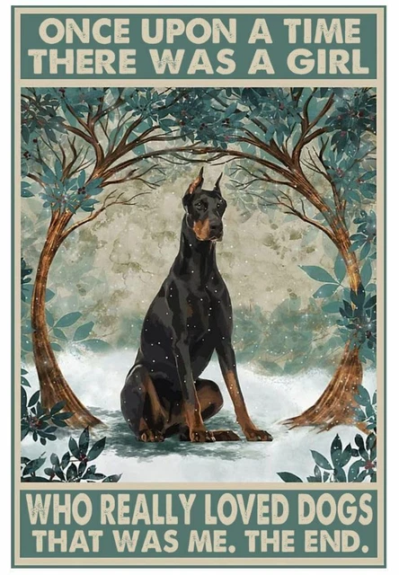 Kna Prints - Once Upon A Time There Was A Girl Who Loved Dogs Doberman ...
