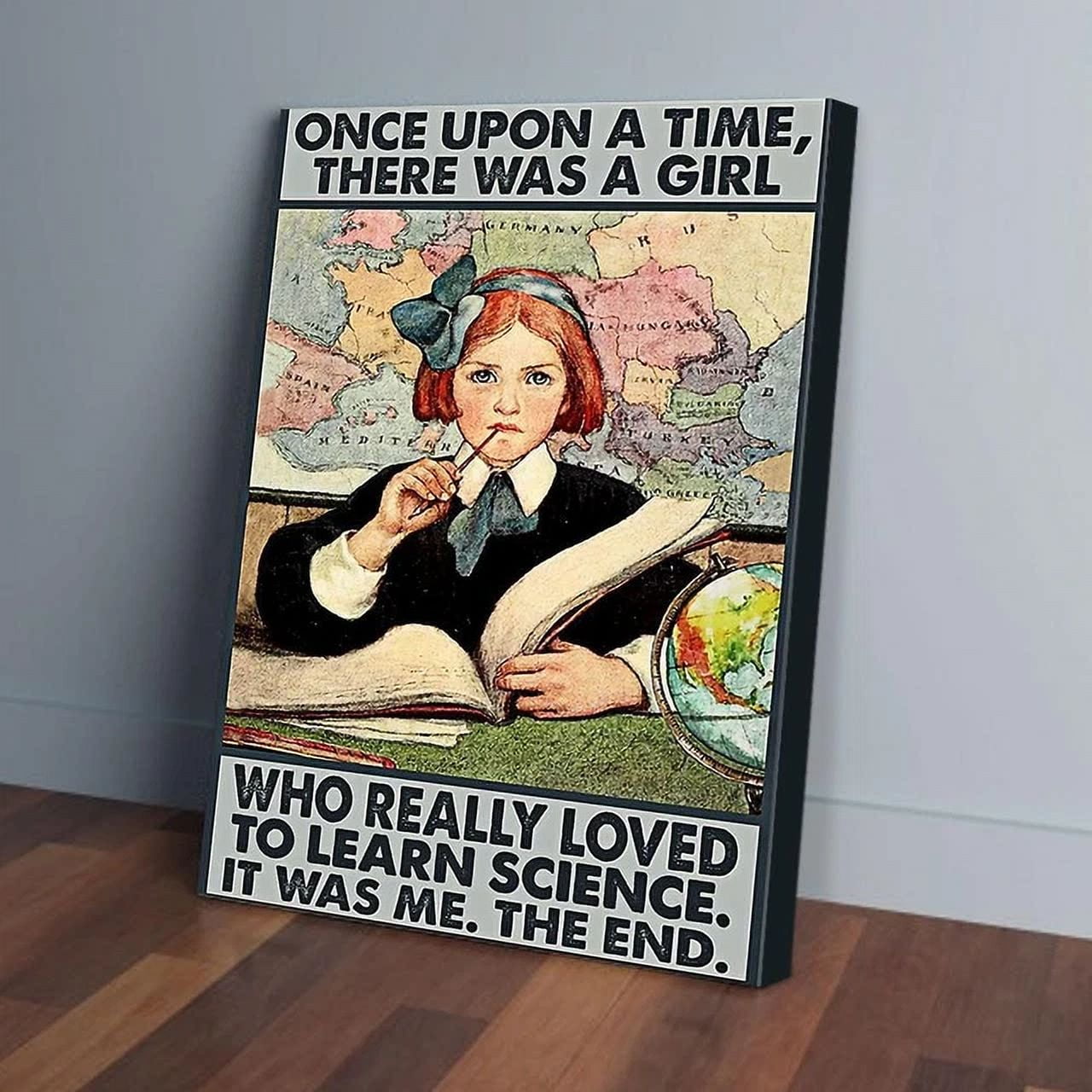 Kna Prints - Once Upon A Time There Was A Girl Loved To Learn Science ...