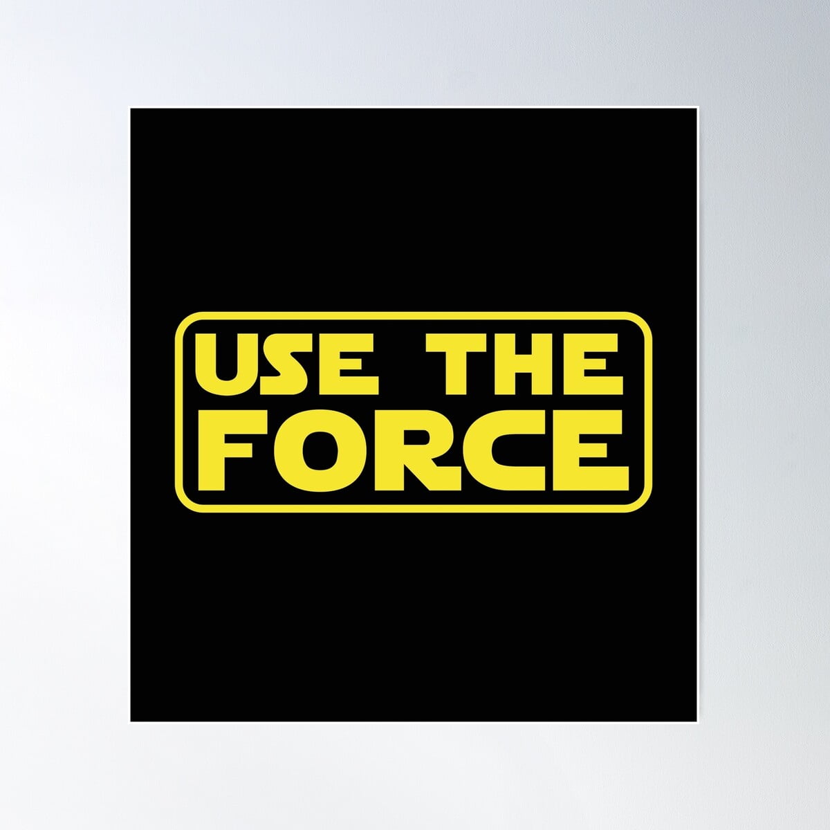 Kna Prints - Use The Force Funny Poster, UNFRAMED-16x24 - Walmart.com