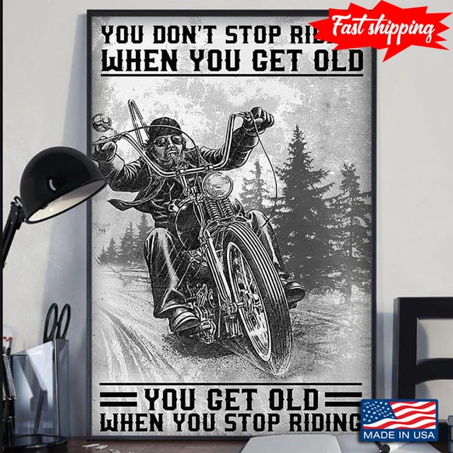 Kna Prints - Vintage Old Biker Painting You Dont Stop Riding When You ...