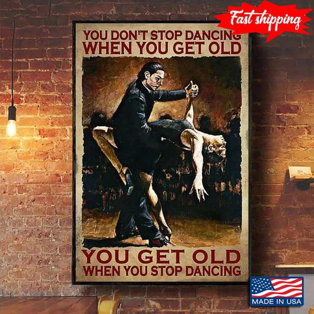 Kna Prints - Vintage Two Dancers Dancing You Dont Stop Dancing When You ...