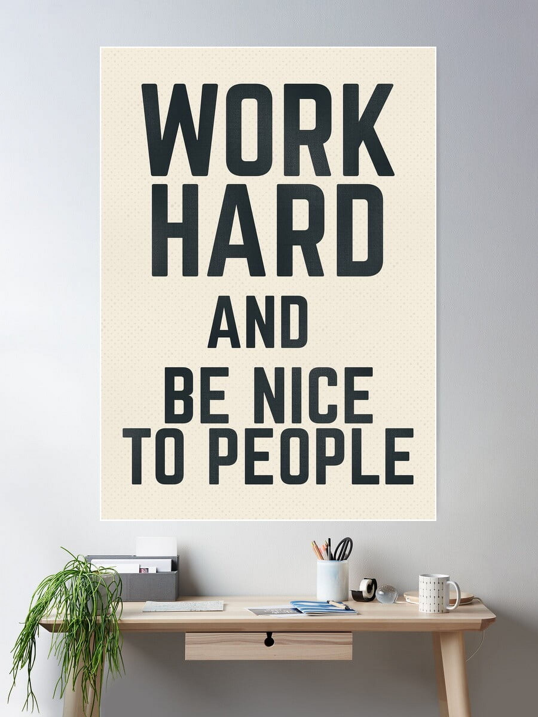 Kna Prints - Work Hard And Be Nice To People, Vintage Sign ...