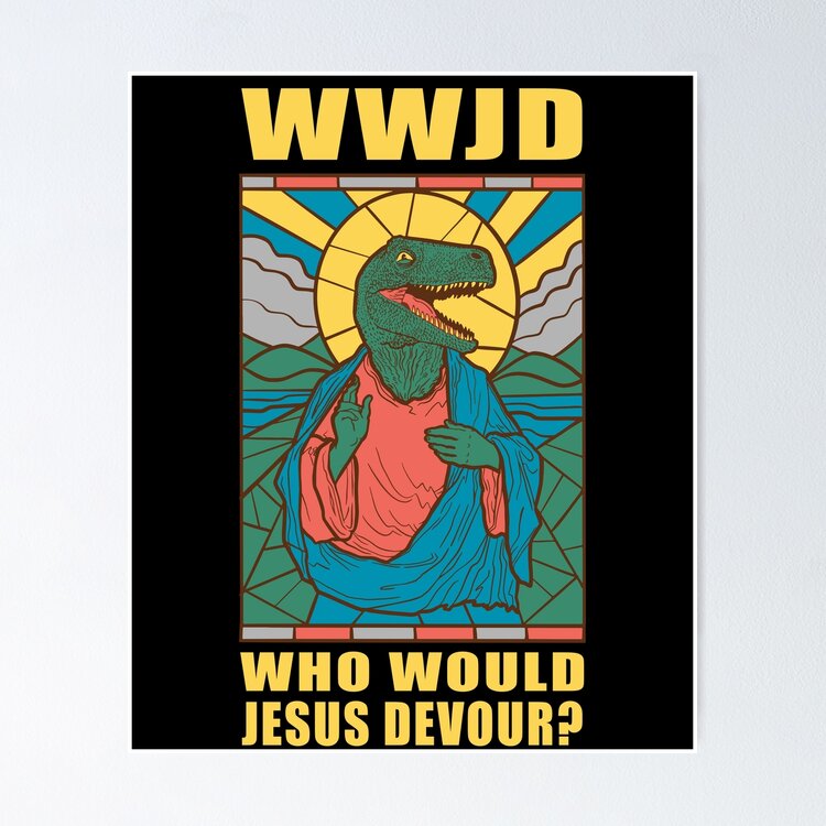 Kna Prints - Wwjd Who Would Jesus Devour Poster Wall Art Print For Home ...