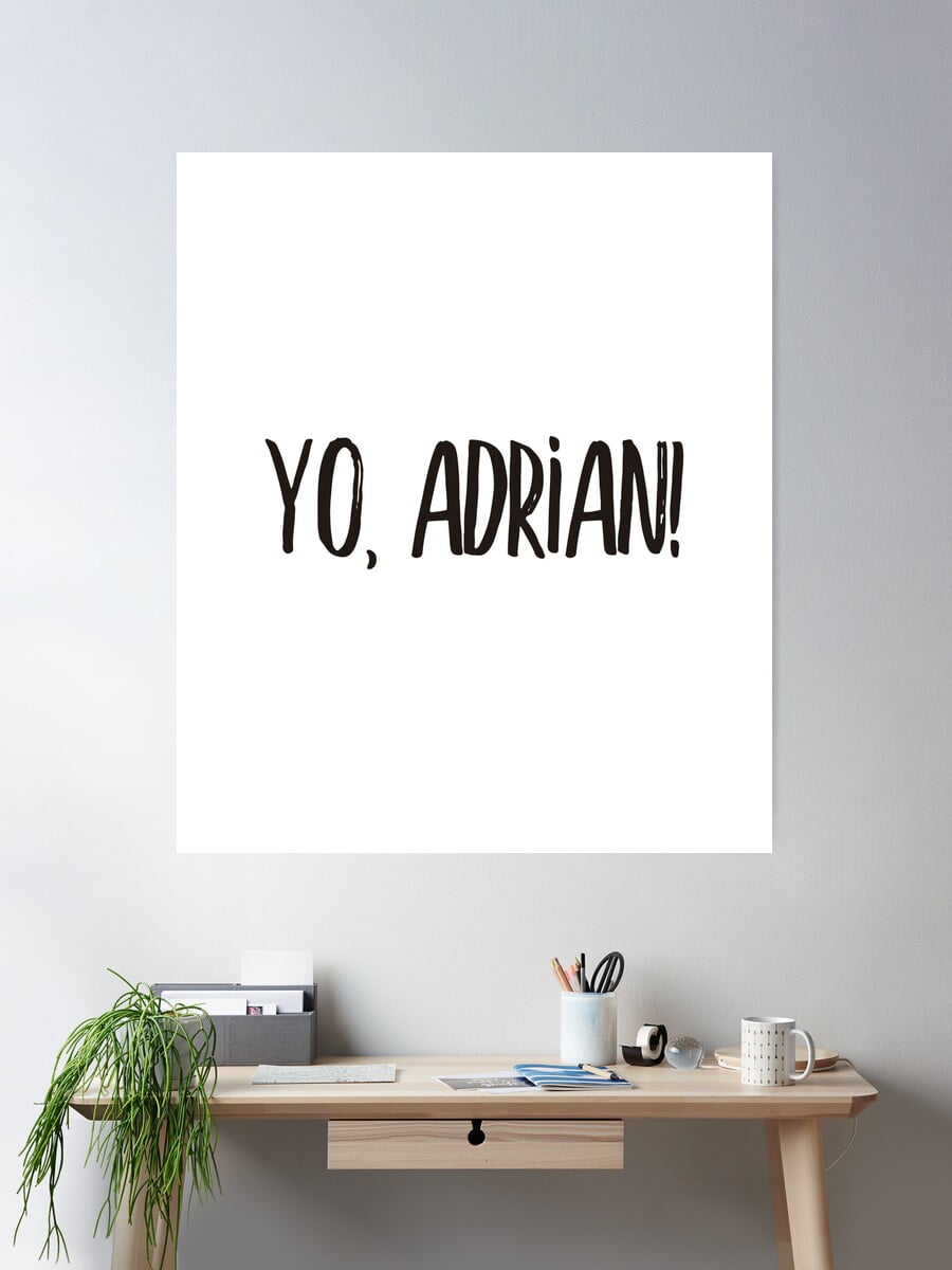 Kna Prints - Yo, Adrian! (Black) Poster , UNFRAMED-12x18 - Walmart.com