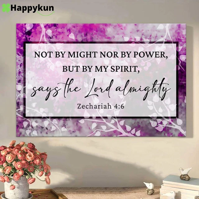 Kna Prints - Zechariah 46 Not By Might Nor By Power But By My Spirit 1 ...