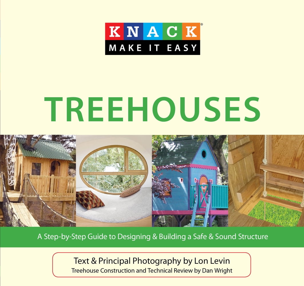 Pre-Owned Treehouses: A Step-By-Step Guide to Designing & Building a ...