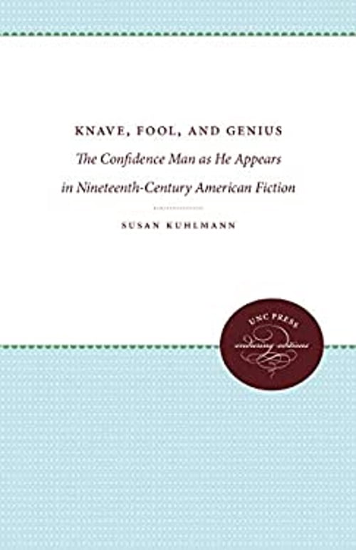 Pre-Owned Knave, Fool, and Genius : The Confidence Man As He Appears in ...