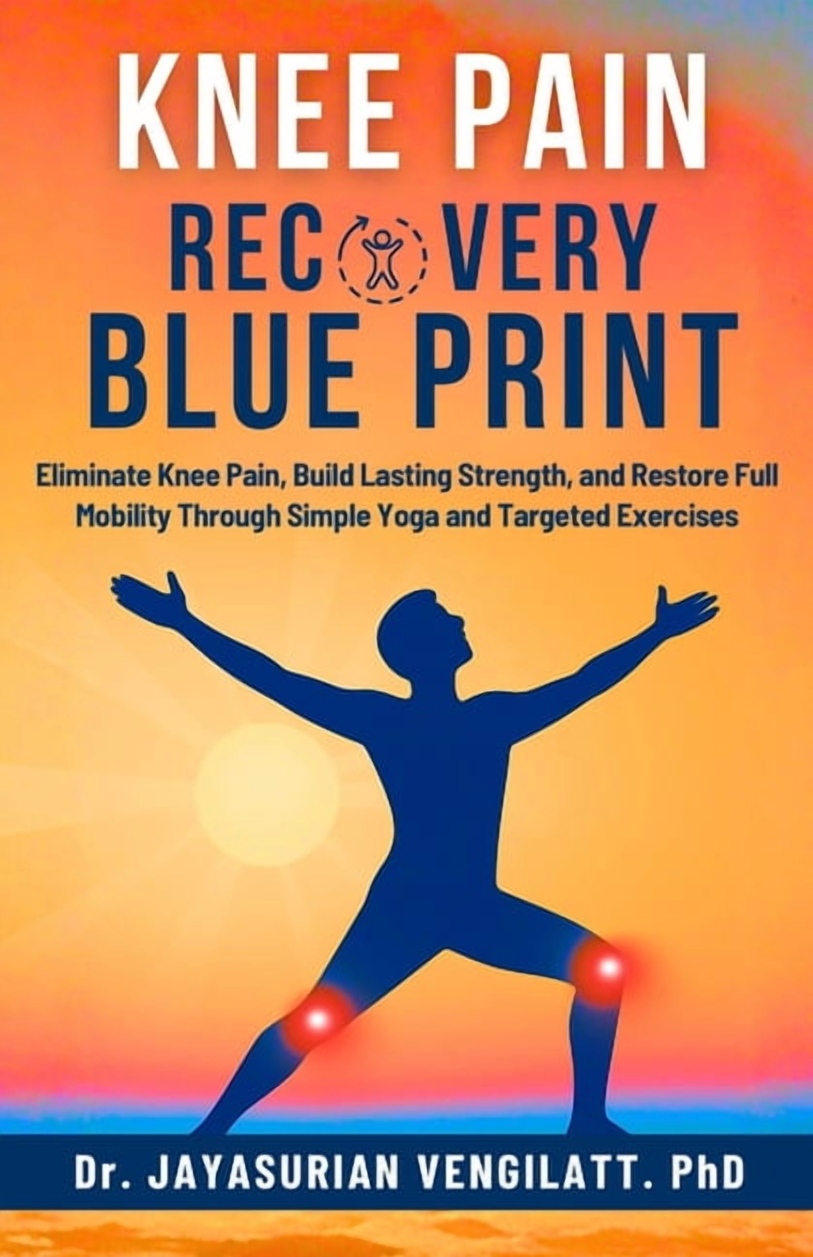 The Holistic Vitality & Healing Knee Pain Recovery Blue Print ...