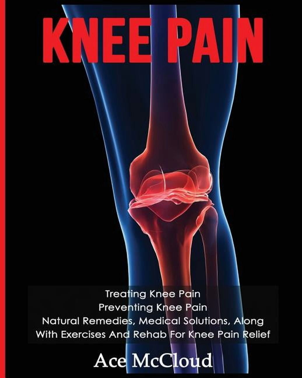 Knee Pain: Treating Knee Pain: Preventing Knee Pain: Natural Remedies ...