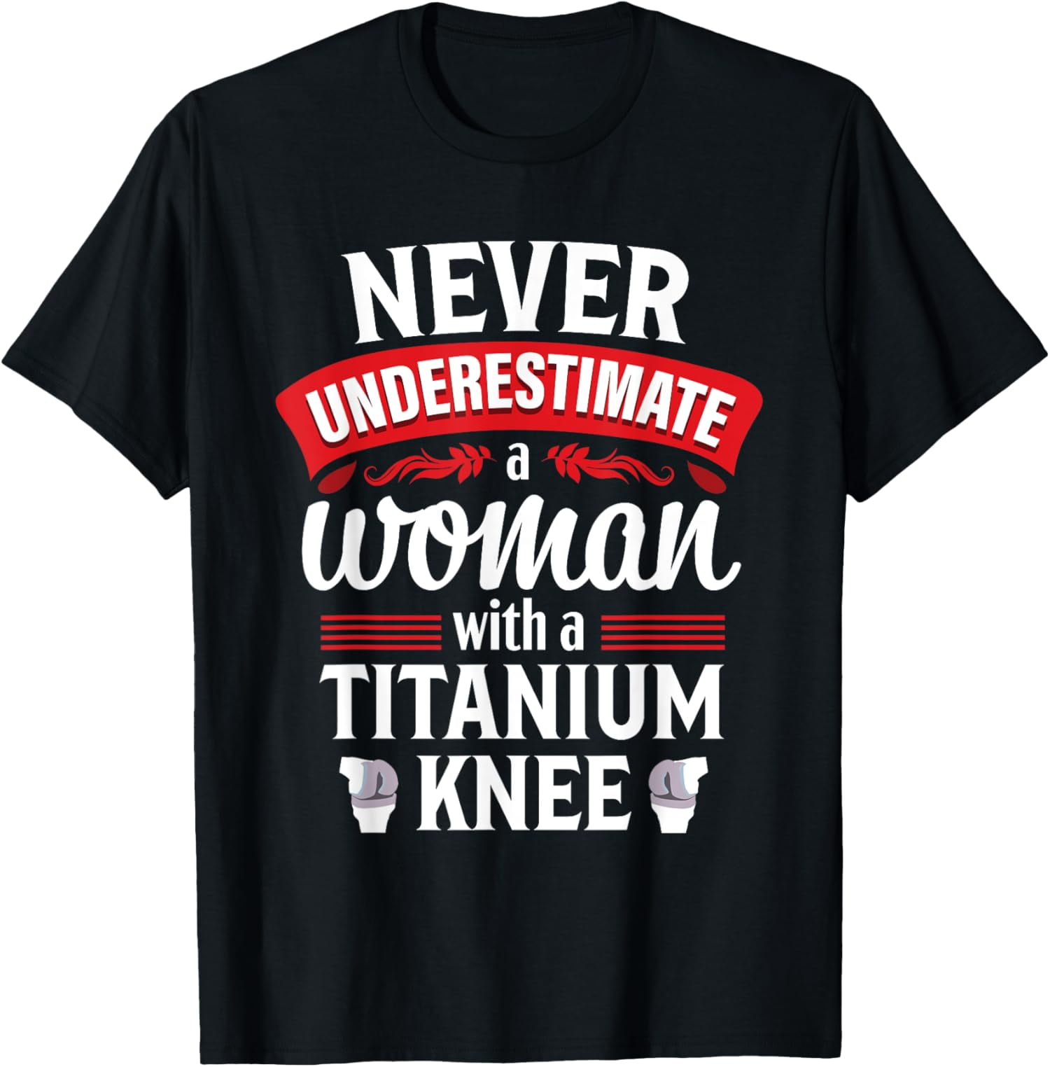 Knee Replacement Funny Woman Surgery Recovery T-Shirt - Walmart.com