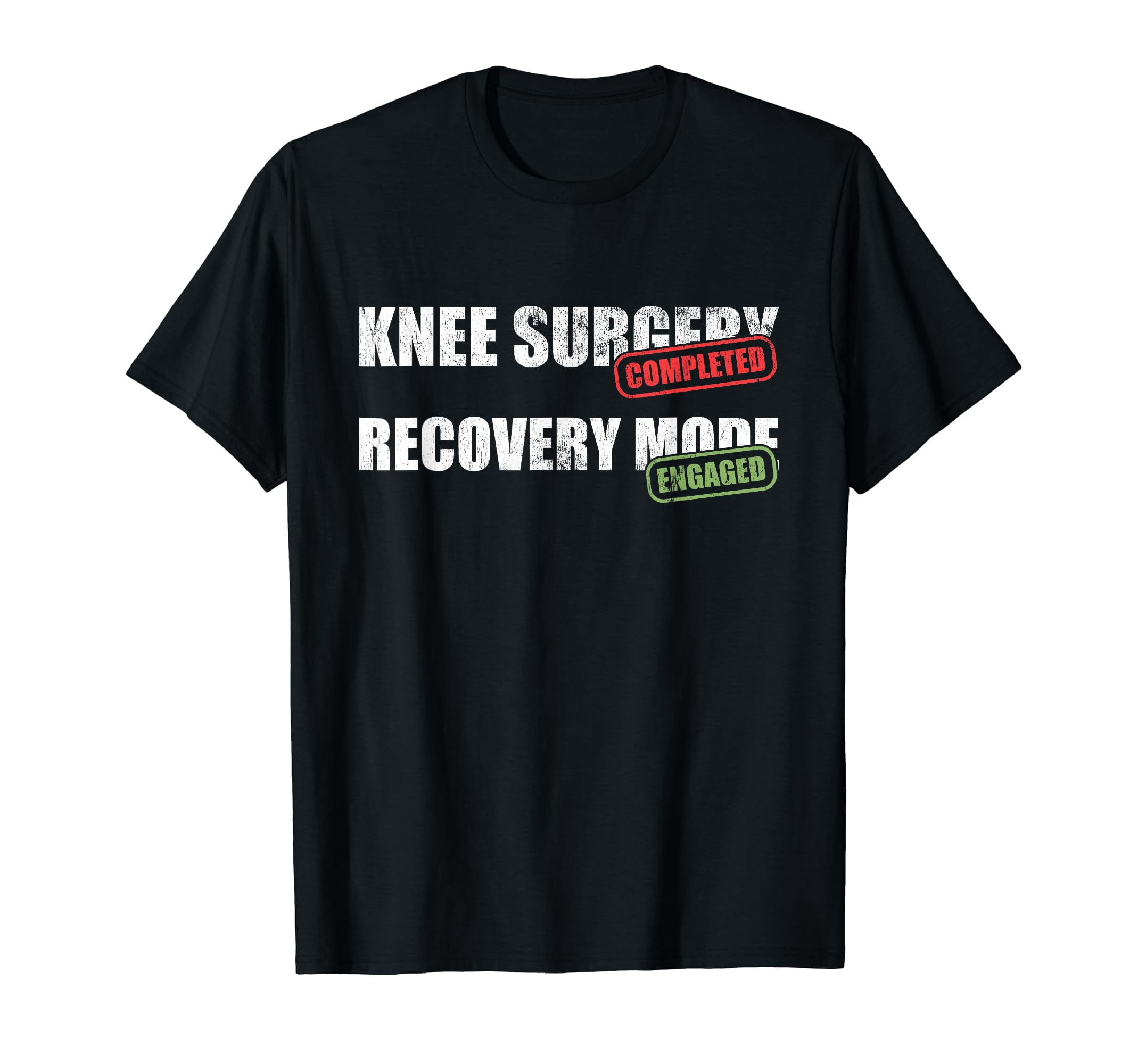 Knee Surgery Completed Recovery Mode Knee Replacement T-Shirt - Walmart.com