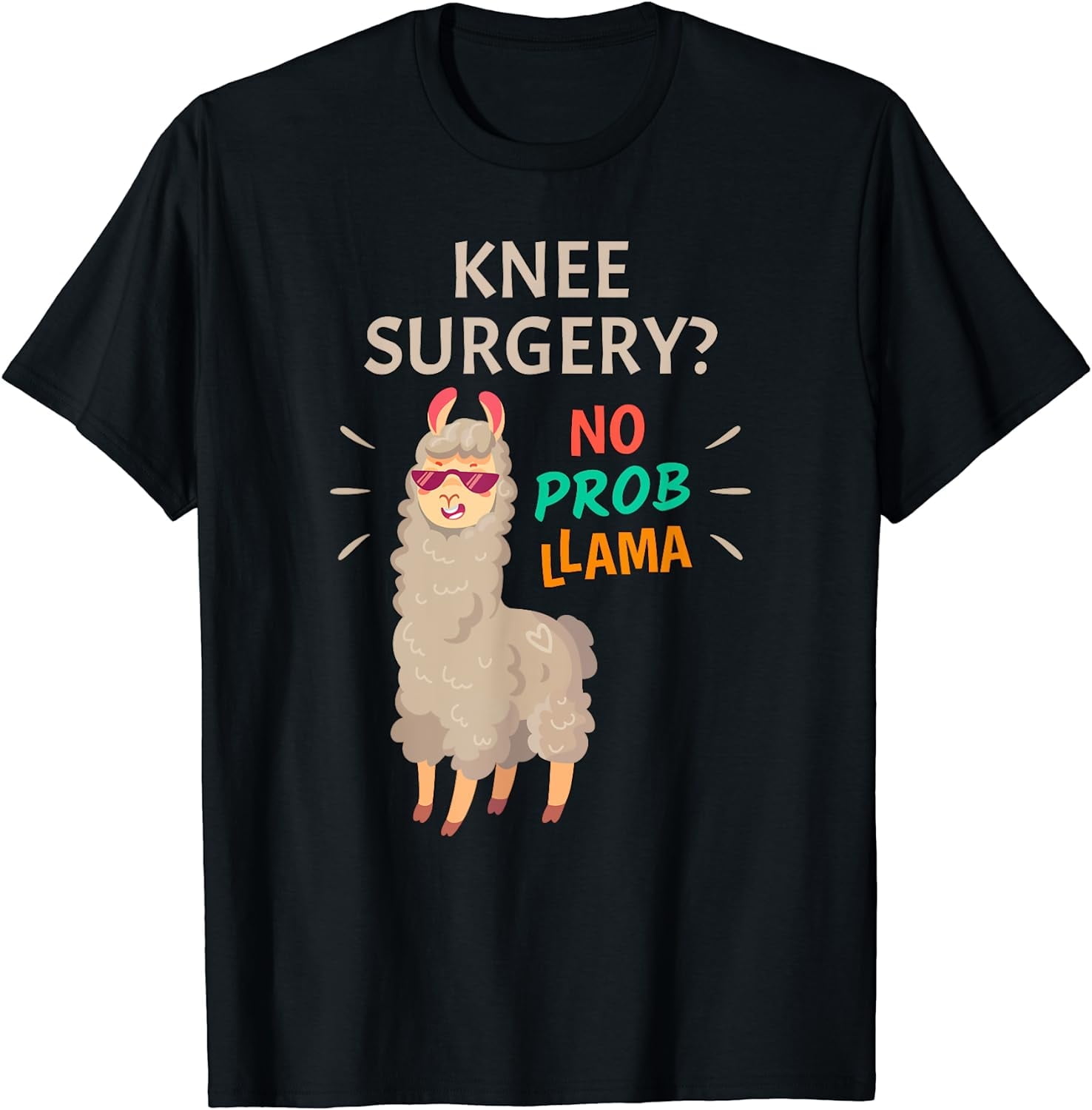 Knee Surgery No Probllama | Knee Replacement Recovery Gift T-Shirt ...