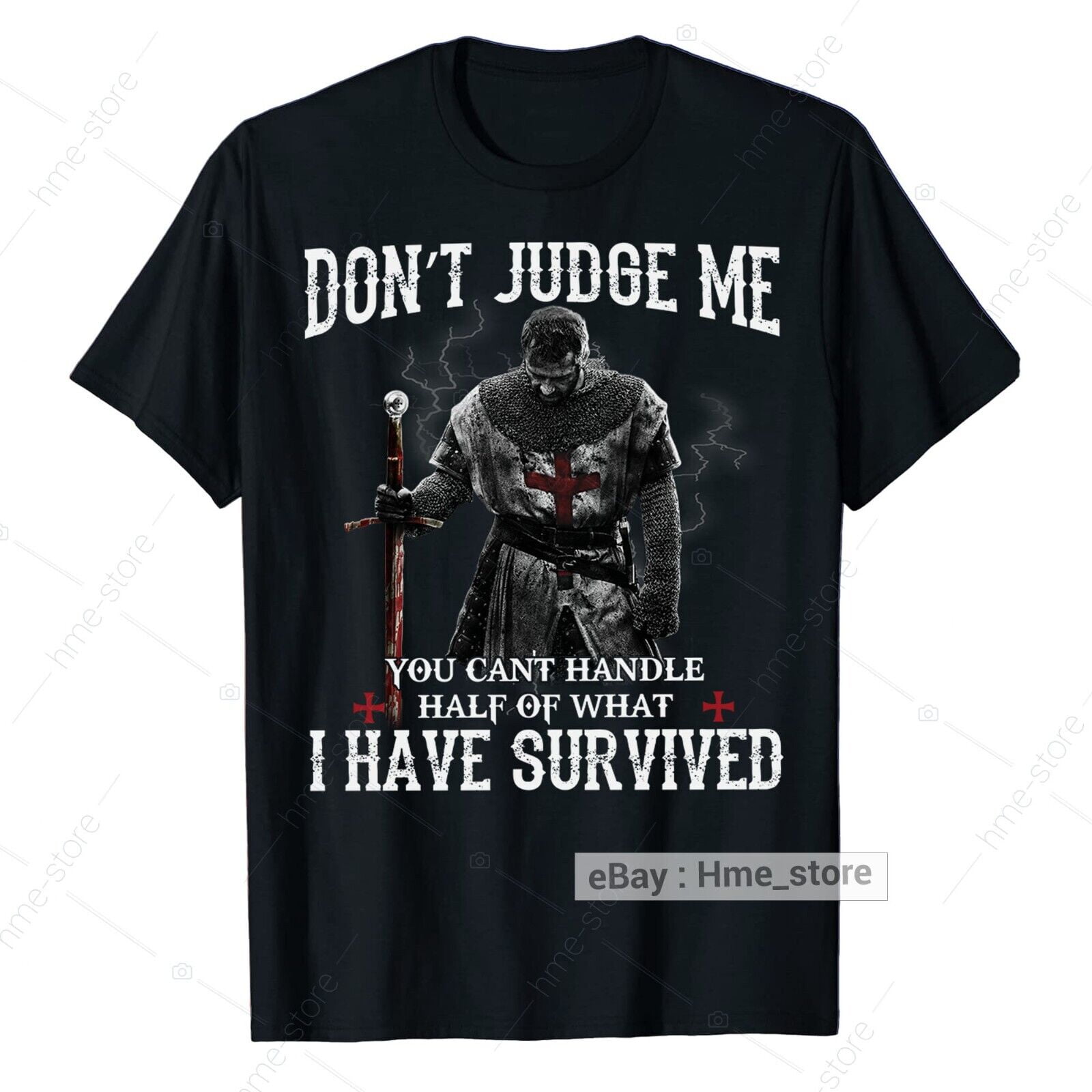 Knight Templar Don't Judge Me T-Shirt Warrior of God Have Survived ...