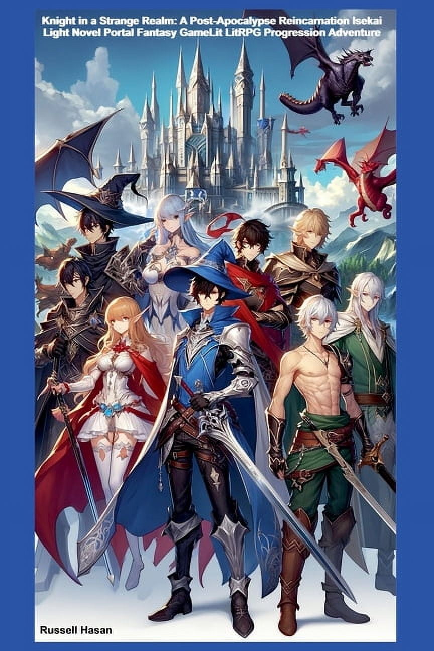 Knight in a Strange Realm: A Post-Apocalypse Reincarnation Isekai Light Novel Portal Fantasy ...