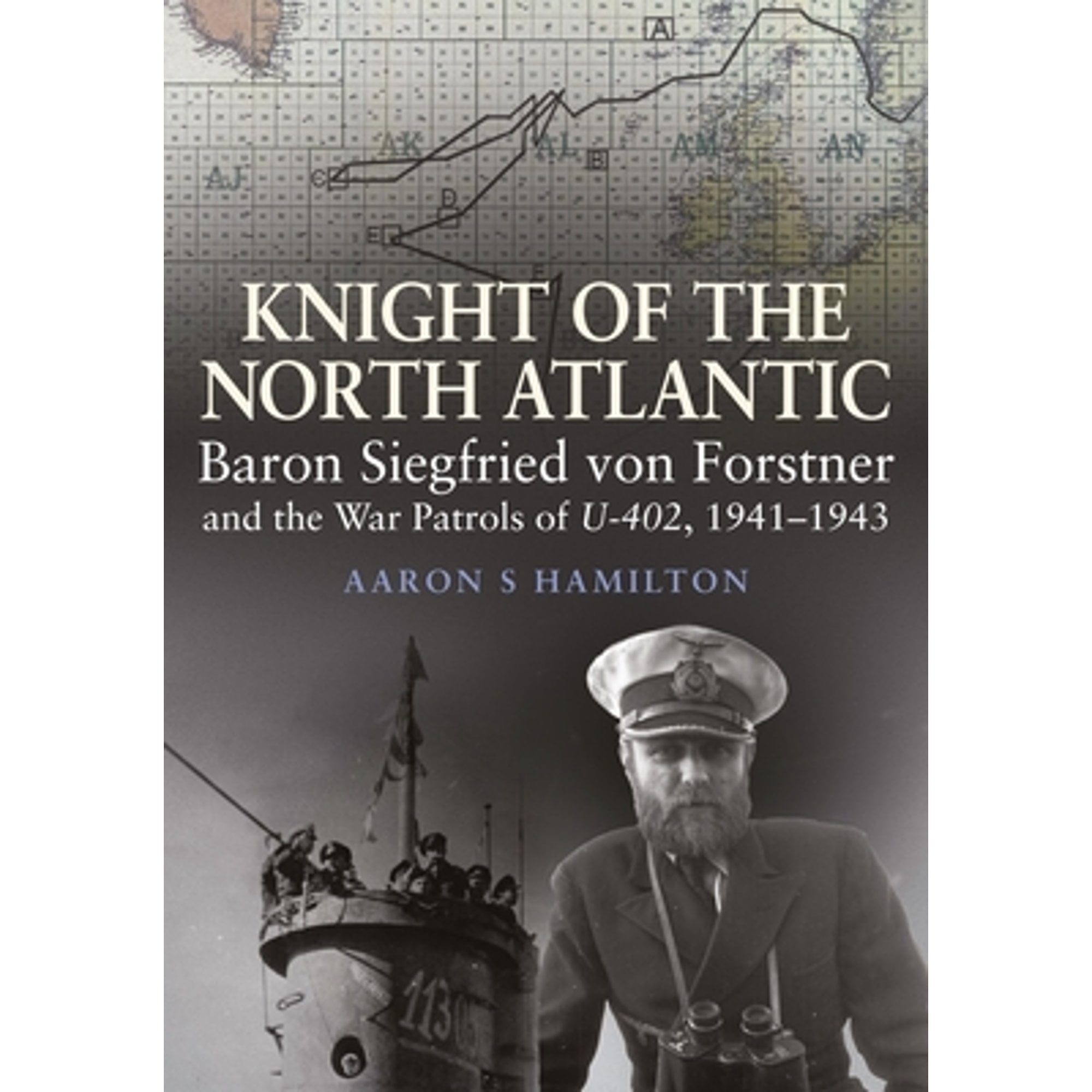 Pre-Owned Knight of the North Atlantic: Baron Siegfried Von Forstner ...