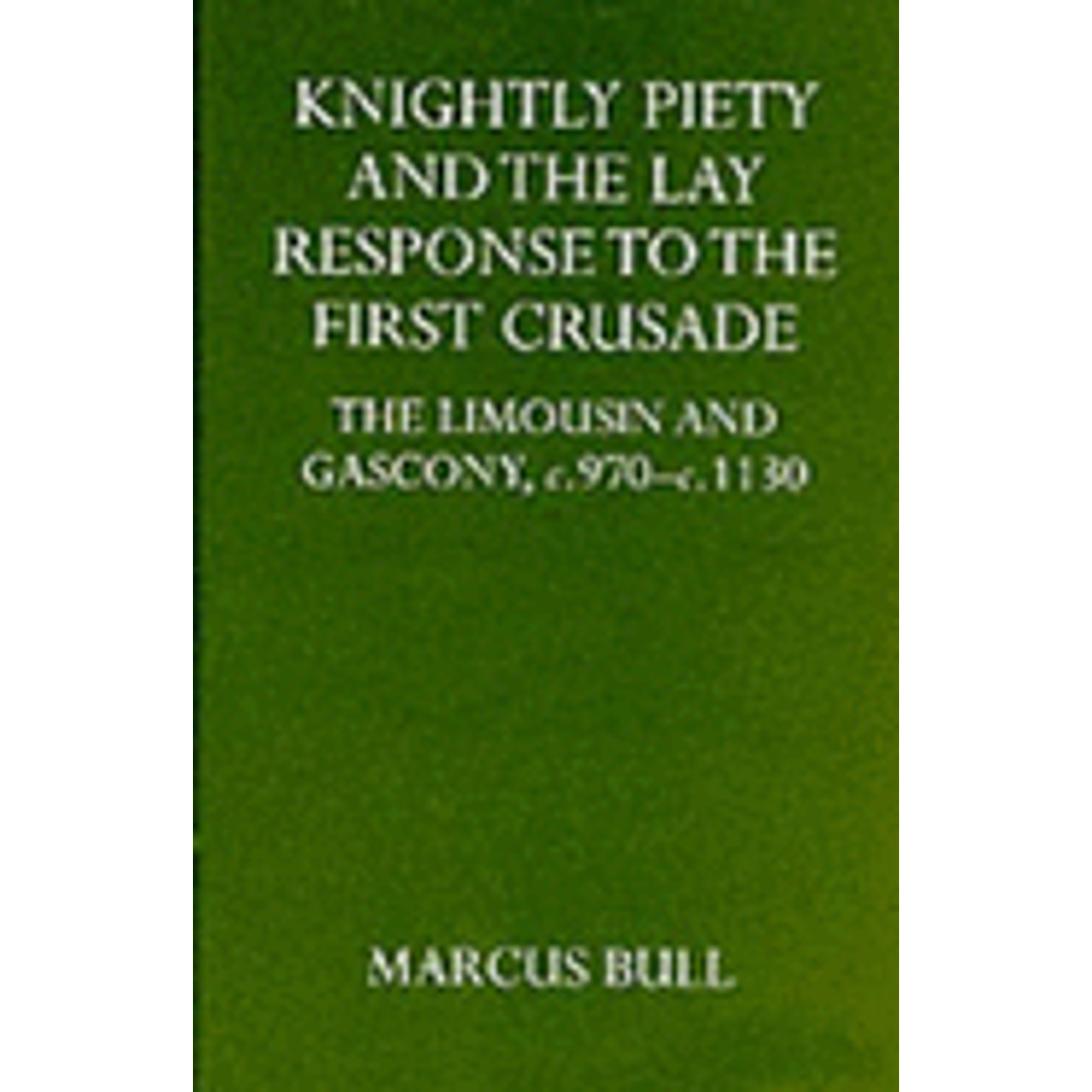 Pre-Owned Knightly Piety and the Lay Response to the First Crusade: The ...
