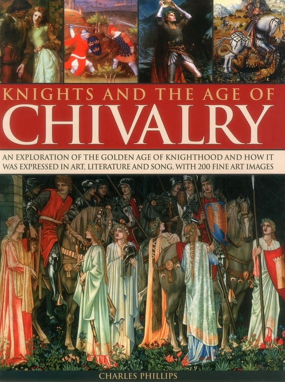Knights and the Age of Chivalry : An Exploration Of The Golden Age Of ...