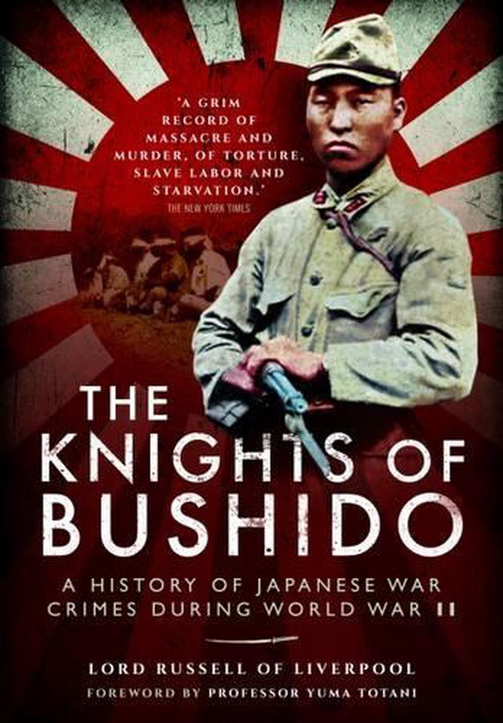 Knights Of Bushido: A History Of Japanese War Crimes During World War ...