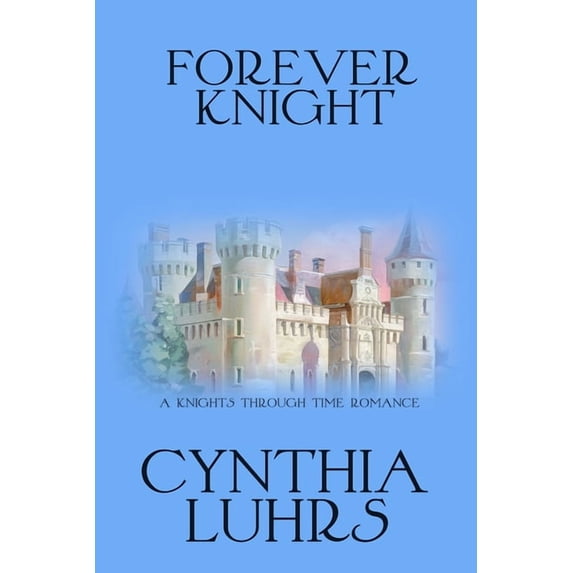 Knights Through Time Romance Forever Knight: Thornton Brothers Time ...