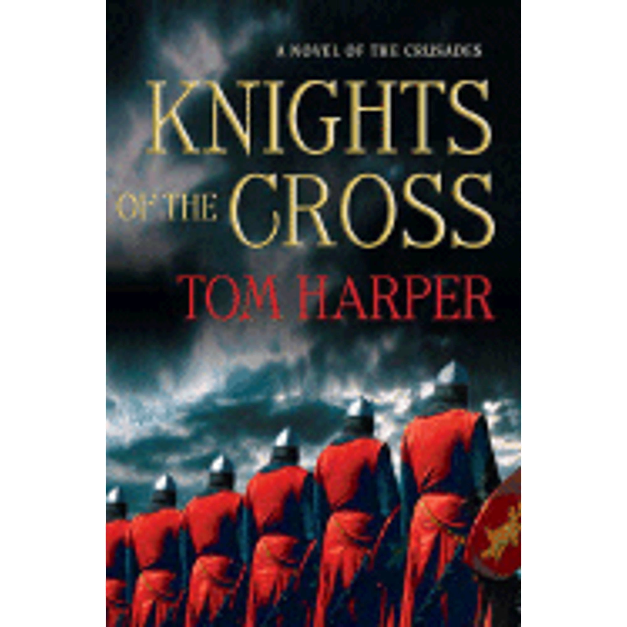 Knights of the Cross: A Novel of the Crusades (Hardcover) by Tom Harper ...