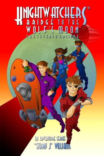 Knightwatchers : Bridge to the Wolf's Moon - The Seventh Episode ...