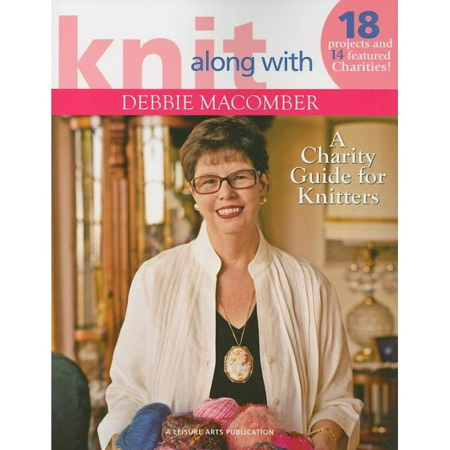 Knit Along with Debbie Macomber: Knit Along with Debbie Macomber: A ...