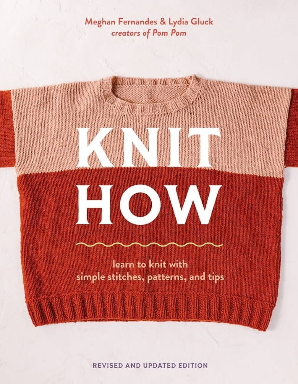 Knit How (Revised and Updated Edition): Learn to Knit with Simple ...