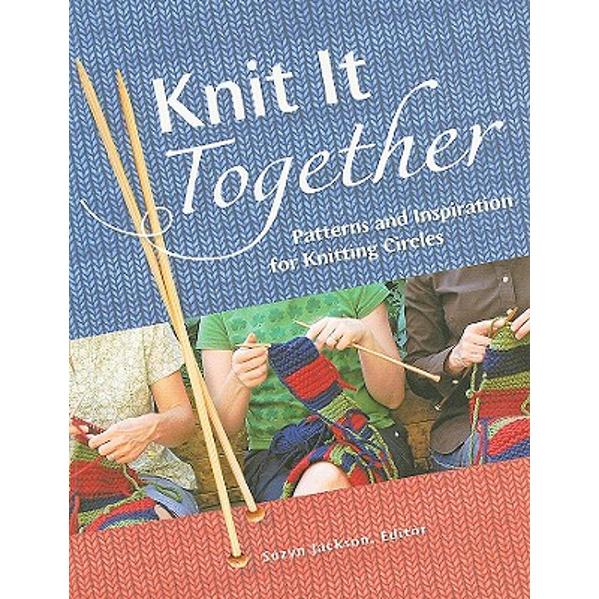 Pre-Owned Knit It Together: Patterns and Inspiration for Knitting ...