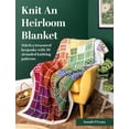 Knit an Heirloom Blanket: Stitch a Treasured Keepsake with 50 Stranded ...