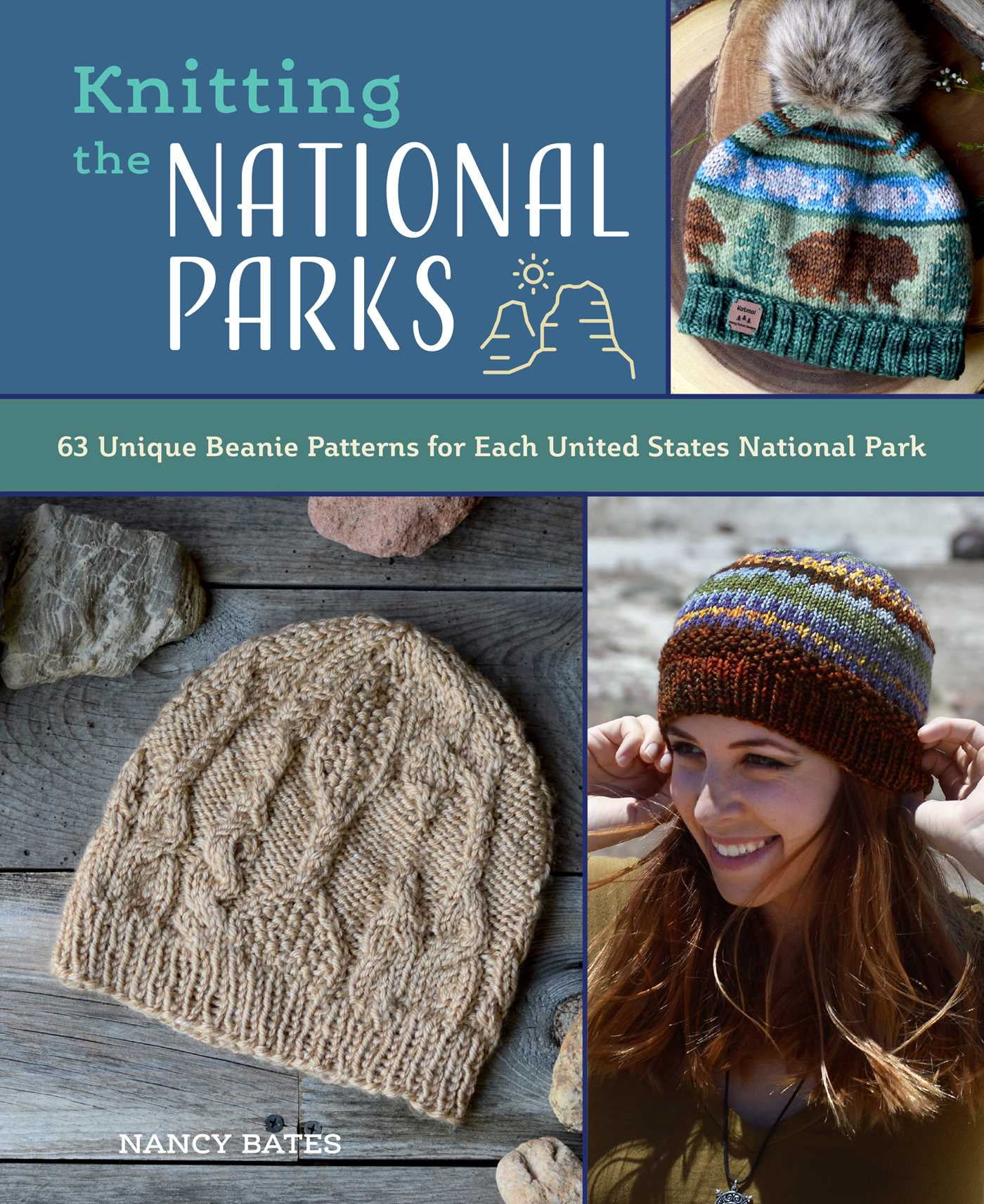 Knitting the National Parks : 63 Easy-to-Follow Designs for Beautiful ...