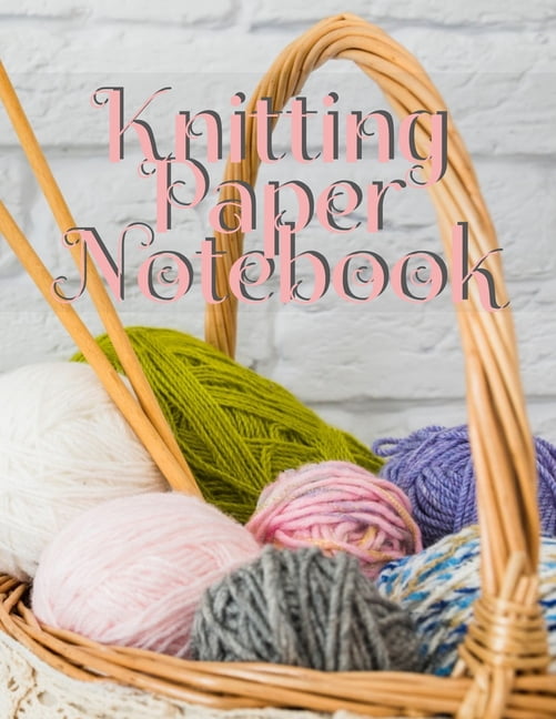 Knitting Paper Notebook: Notepad Pages For Inspirational Quotes & Knit ...
