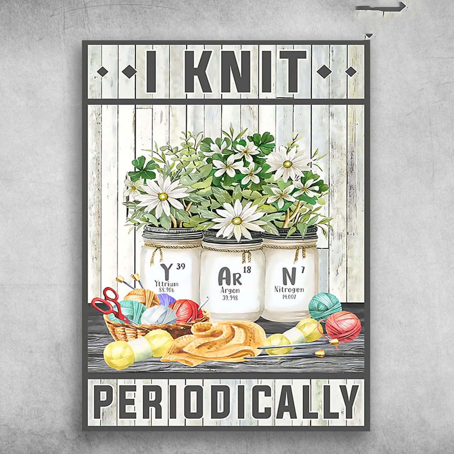Knitting Poster, I Knit Periodically, Wall Poster 24 x 36 Inch Poster ...