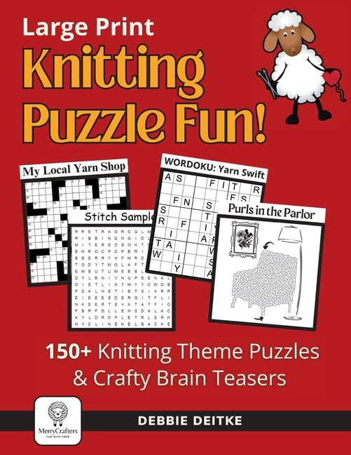 Knitting Puzzle Fun!: 150+ Large Print Puzzles for Knitters, Word ...
